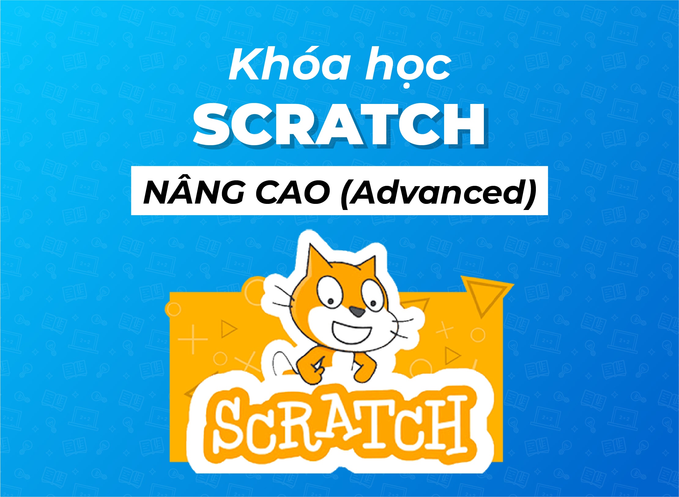Khóa học lập trình cho trẻ em - Scratch nâng cao